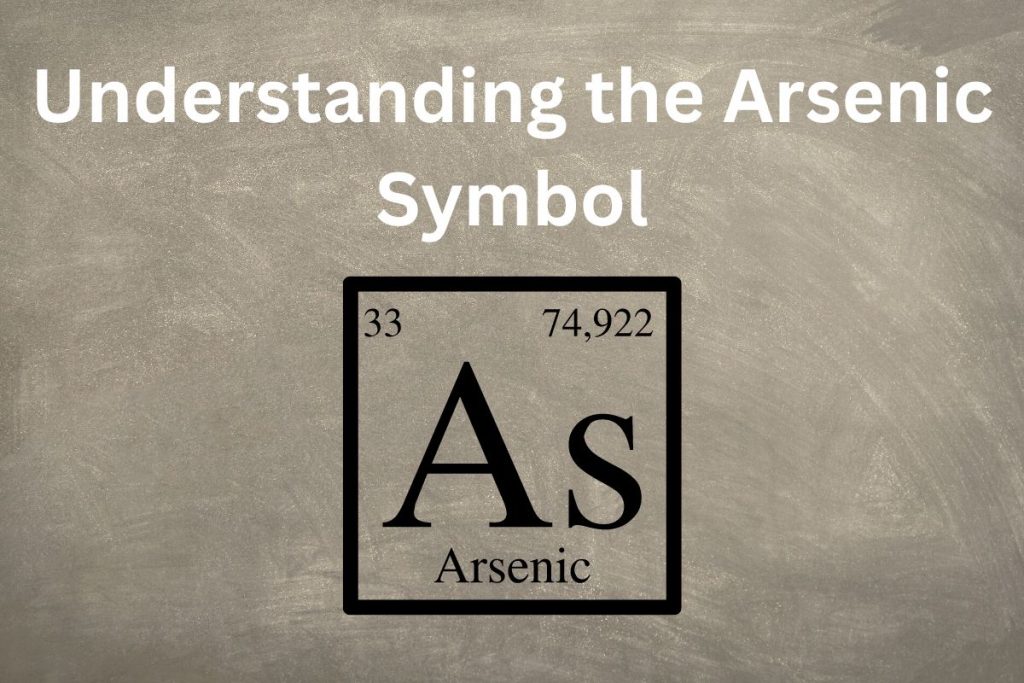 Understanding The Arsenic Symbol - SymbolScholar