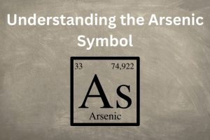 Understanding The Arsenic Symbol - SymbolScholar